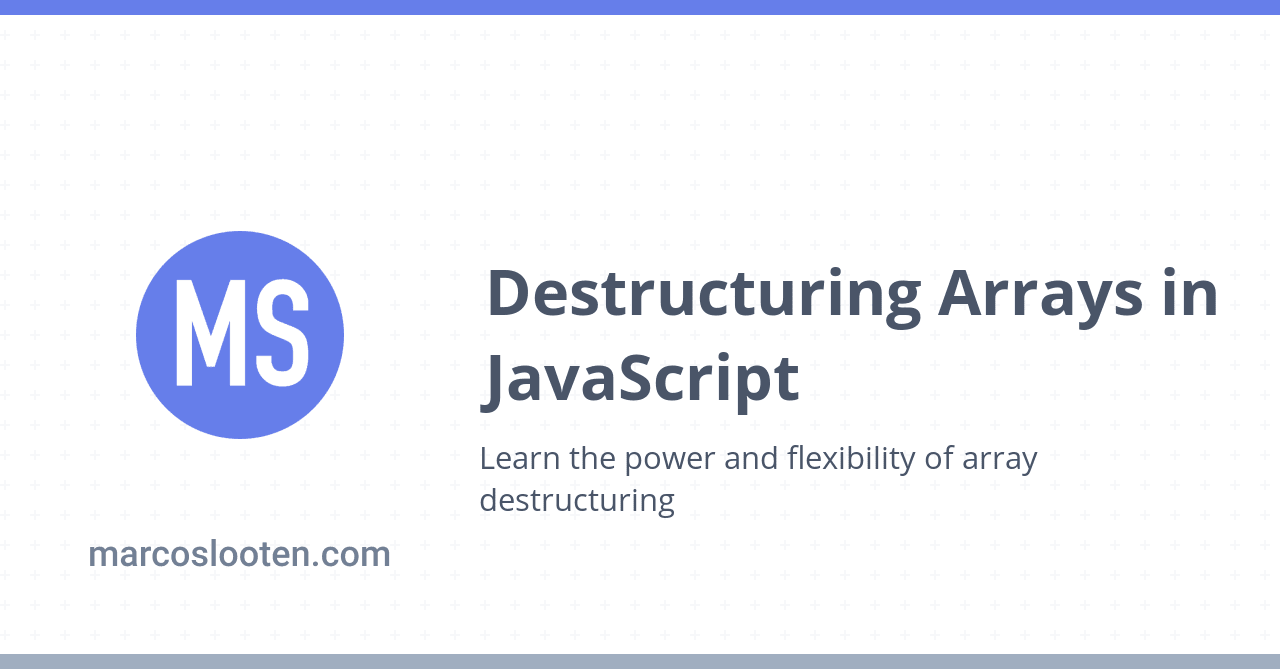 Destructuring Arrays in JavaScript - Marco Slooten Destructuring Arrays in JavaScript - Marco Slooten